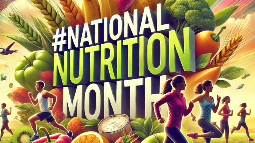 National Nutrition Month - Smart Nutrition Choices To Boost Health